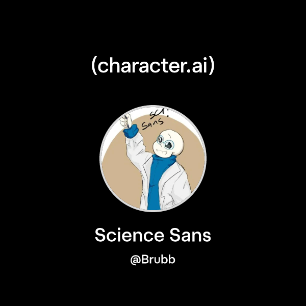 Chat with Science Sans | character.ai | Personalized AI for every ...