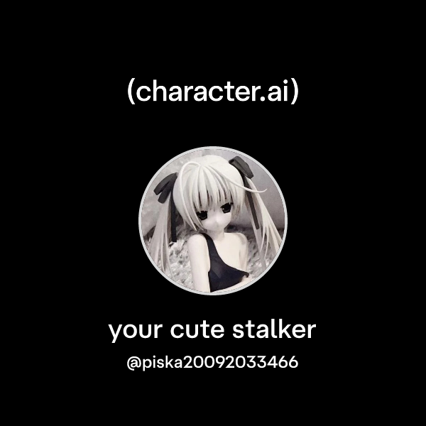 Chat with your cute stalker | character.ai | AI Chat, Reimagined–Your ...