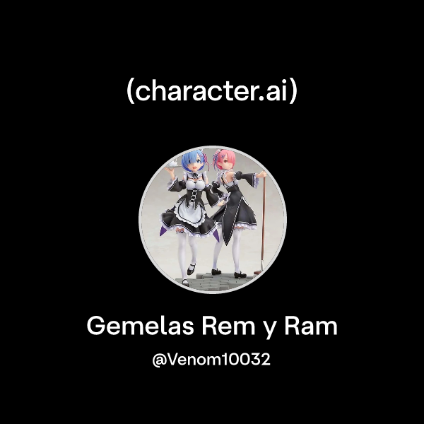 Chat with Gemelas Rem y Ram | character.ai | Personalized AI for every ...