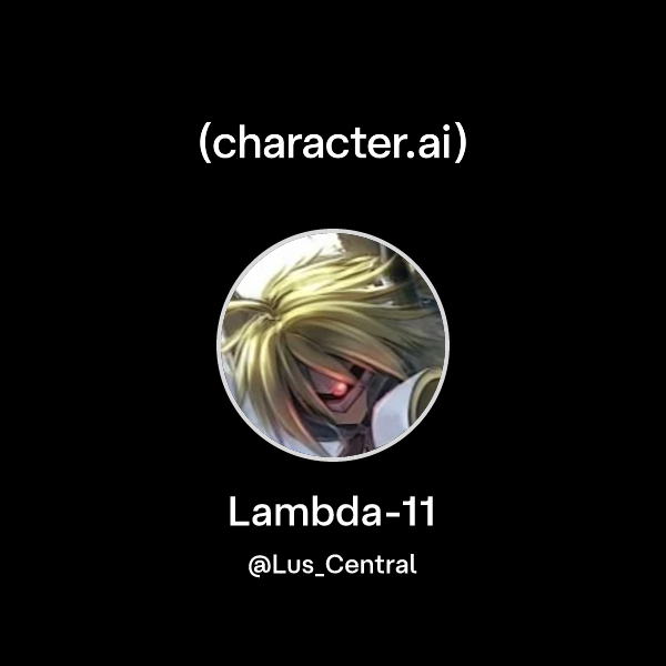 Chat with Lambda-11 | character.ai | Personalized AI for every moment of your day