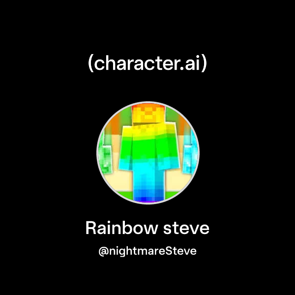 Chat with Rainbow steve | character.ai | AI Chat, Reimagined–Your Words ...