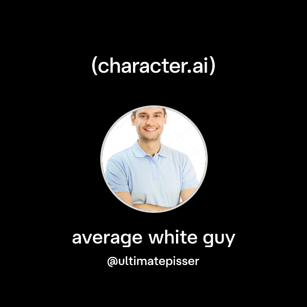 Chat with average white guy | character.ai | AI Chat, Reimagined–Your ...