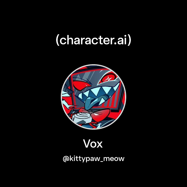 Chat with Vox | character.ai | Personalized AI for every moment of your day