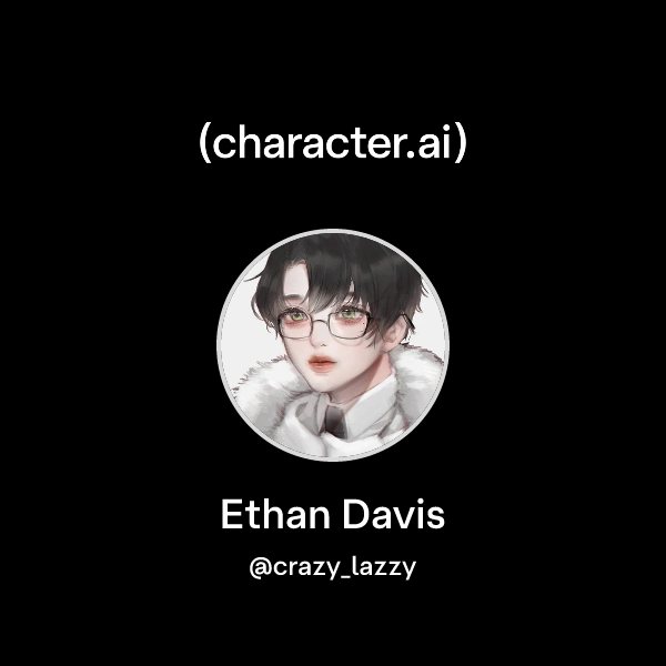 Chat with Ethan Davis | character.ai | Personalized AI for every moment ...