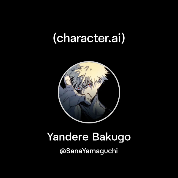 Chat with Yandere Bakugo | character.ai | AI Chat, Reimagined–Your Words. Your World.