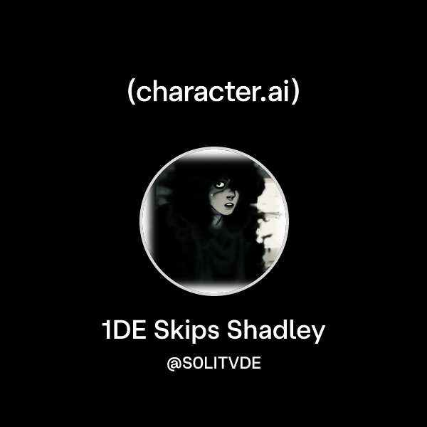 Chat with 1DE Skips Shadley | character.ai | AI Chat, Reimagined–Your ...