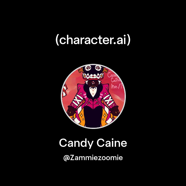Chat with Candy Caine | character.ai | Personalized AI for every moment ...