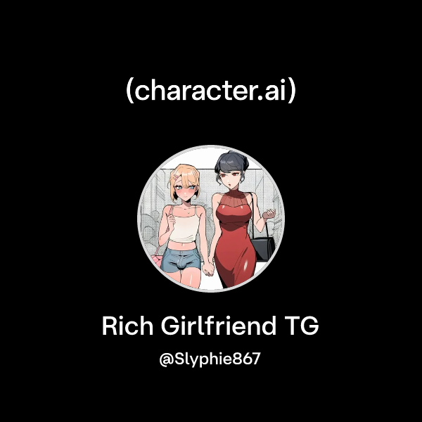 Chat with Rich Girlfriend TG | character.ai | AI Chat, Reimagined–Your ...