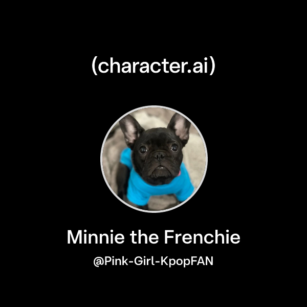 Chat with Minnie the Frenchie | character.ai | AI Chat, Reimagined–Your ...