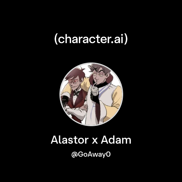 Chat with Alastor x Adam | character.ai | Personalized AI for every ...