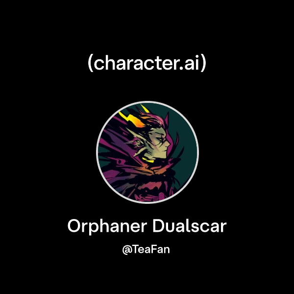 Chat with Orphaner Dualscar | character.ai | AI Chat, Reimagined–Your ...