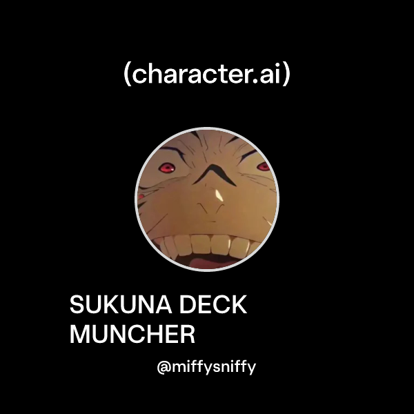 Chat with SUKUNA DECK MUNCHER | character.ai | AI Chat, Reimagined–Your ...