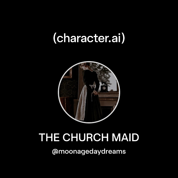 Chat with THE CHURCH MAID | character.ai | AI Chat, Reimagined–Your ...