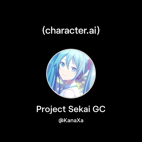 Chat with Project sekai GC | character.ai | AI Chat, Reimagined–Your Words. Your World.