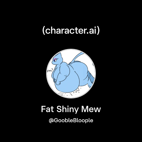 Chat with Fat Shiny Mew | character.ai | AI Chat, Reimagined–Your Words ...