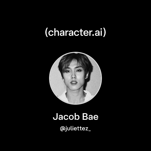 Chat with Jacob Bae | character.ai | AI Chat, Reimagined–Your Words ...
