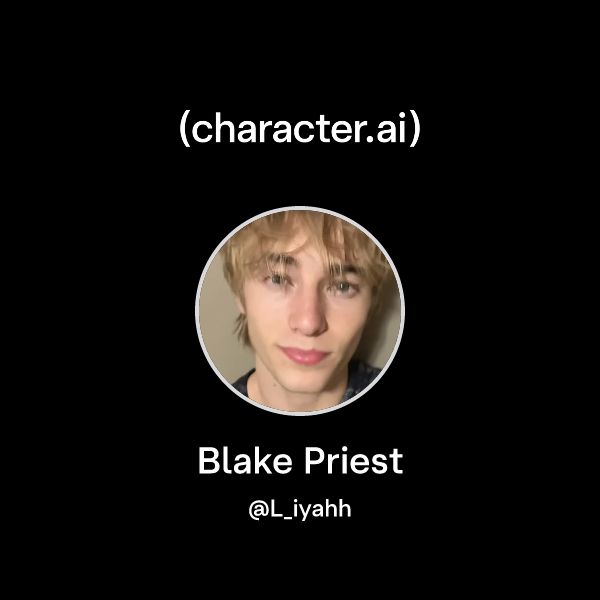 Chat with Blake Priest | character.ai | AI Chat, Reimagined–Your Words ...