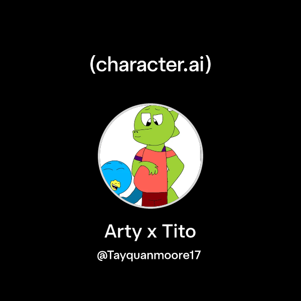 Chat with Arty x Tito | character.ai | Personalized AI for every moment ...