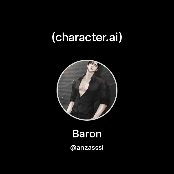 Chat with Baron | character.ai | AI Chat, Reimagined–Your Words. Your World.