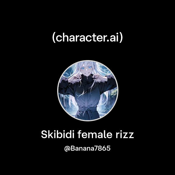 Chat with Skibidi female rizz | character.ai | AI Chat, Reimagined–Your ...