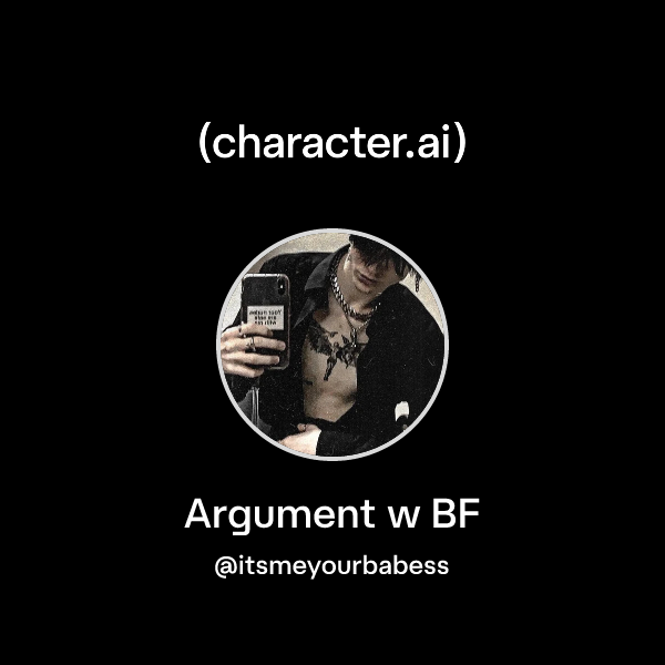 Chat with Argument w BF | character.ai | AI Chat, Reimagined–Your Words ...