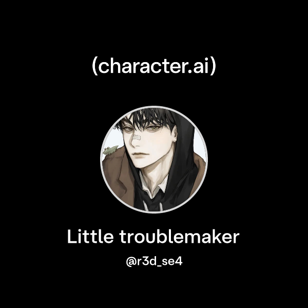 Chat with Little troublemaker | character.ai | AI Chat, Reimagined–Your Words. Your World.