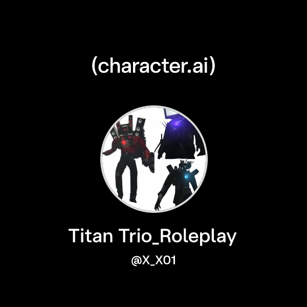 Chat with Titan Trio_Roleplay | character.ai | AI Chat, Reimagined–Your ...