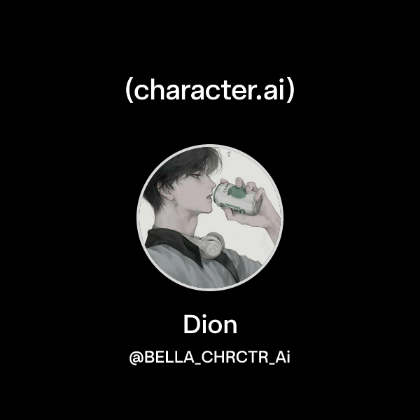 Chat with Dion | character.ai | AI Chat, Reimagined–Your Words. Your World.