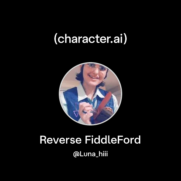 Chat with Reverse FiddleFord | character.ai | AI Chat, Reimagined–Your ...