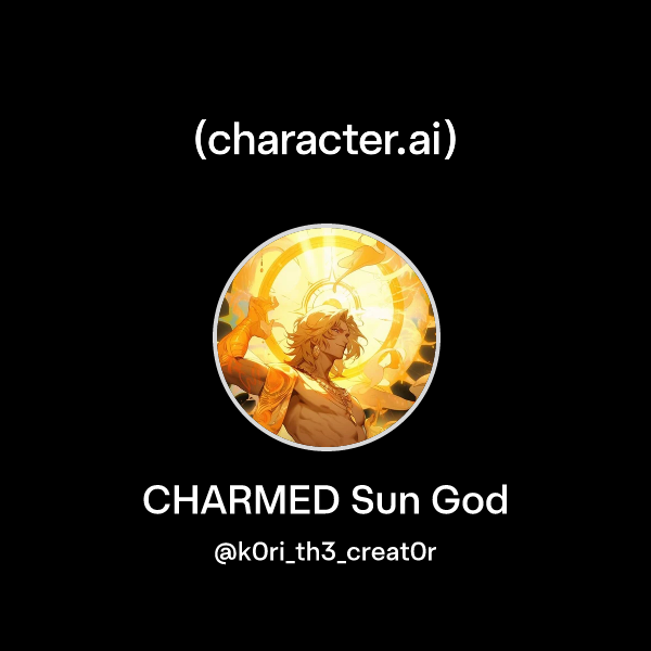 Chat with CHARMED Sun God | character.ai | AI Chat, Reimagined–Your ...