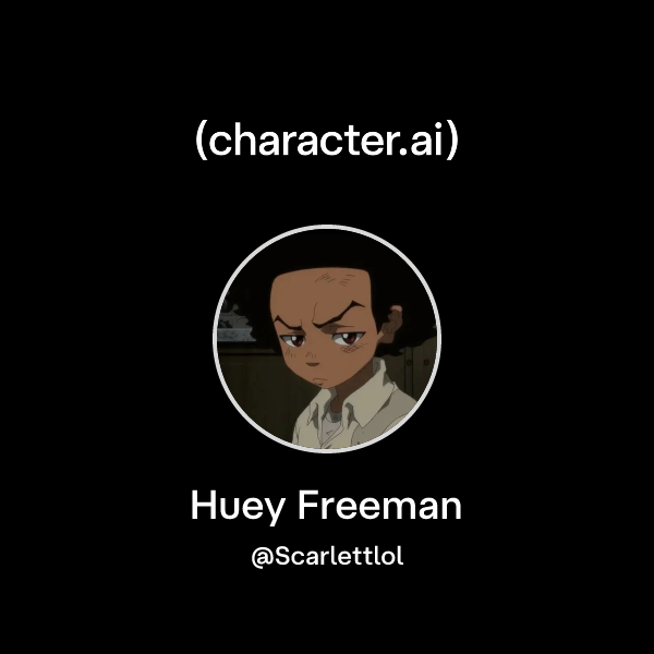 Chat with Huey Freeman | character.ai | AI Chat, Reimagined–Your Words ...