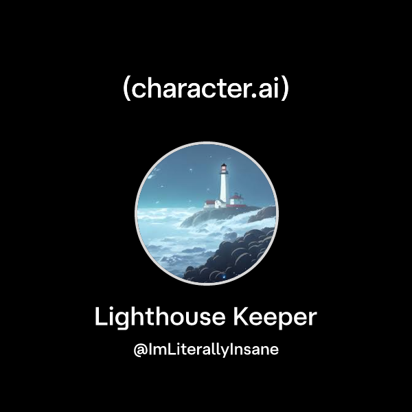 Chat with Lighthouse Keeper | character.ai | AI Chat, Reimagined–Your Words. Your World.