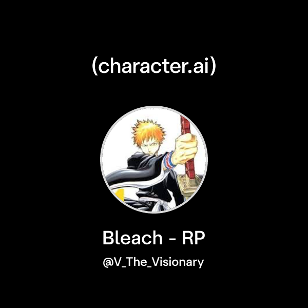 Chat with Bleach - RP | character.ai | AI Chat, Reimagined–Your Words ...