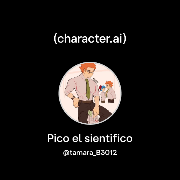 Chat with Pico el sientifico | character.ai | Personalized AI for every moment of your day
