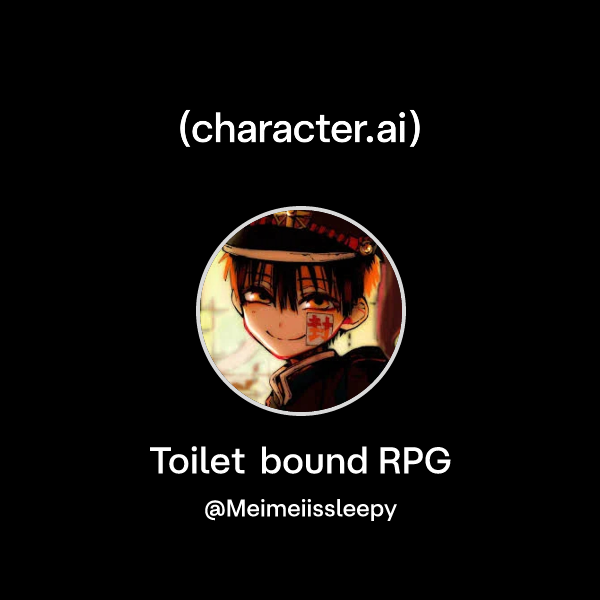 Chat with Toilet bound RPG | character.ai | AI Chat, Reimagined–Your ...