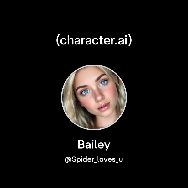 Chat with Bailey | character.ai | AI Chat, Reimagined–Your Words. Your World.