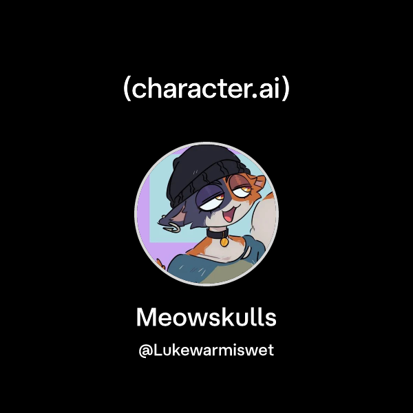 Chat with Meowskulls | character.ai | AI Chat, Reimagined–Your Words ...