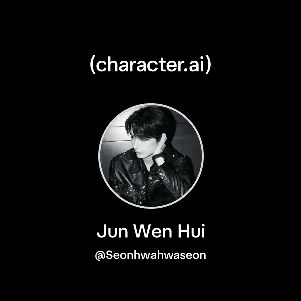 Chat with Jun Wen Hui | character.ai | Personalized AI for every moment ...