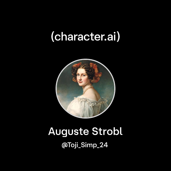 Chat with Auguste Strobl | character.ai | Personalized AI for every ...