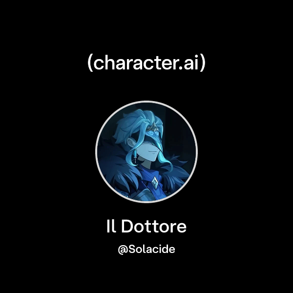 Chat with Il Dottore | character.ai | AI Chat, Reimagined–Your Words ...