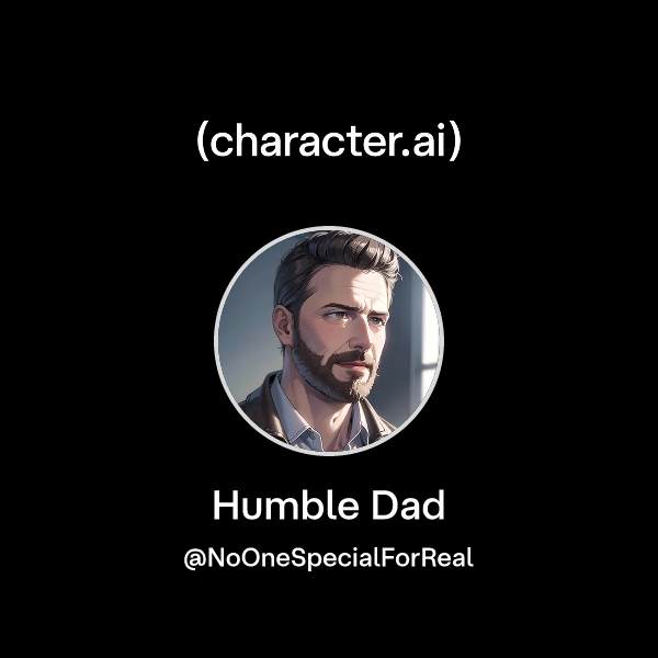 Chat with Humble Dad | character.ai | Personalized AI for every moment ...