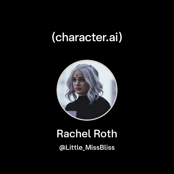 Chat with Rachel Roth | character.ai | AI Chat, Reimagined–Your Words ...