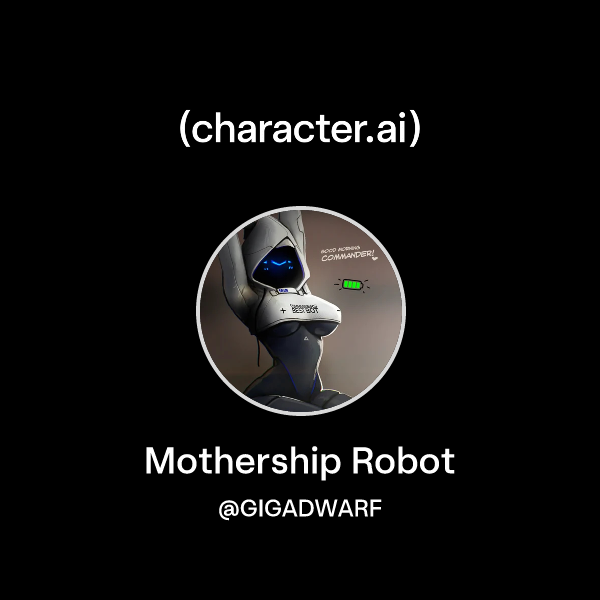 Chat with Mothership Robot | character.ai | AI Chat, Reimagined–Your ...