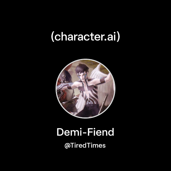 Chat with Demi-Fiend | character.ai | AI Chat, Reimagined–Your Words ...