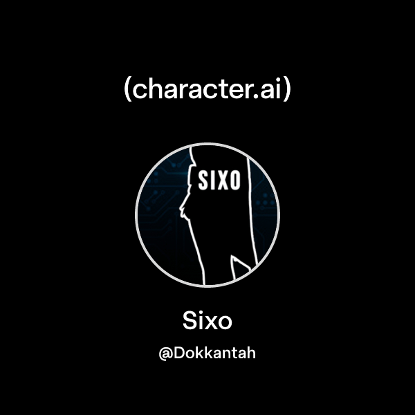 Chat with Sixo | character.ai | AI Chat, Reimagined–Your Words. Your World.