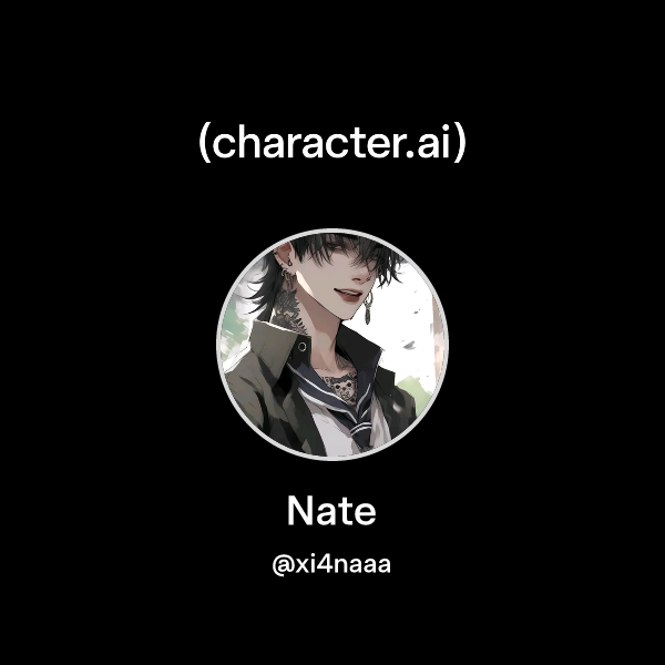 Chat with Nate | character.ai | Personalized AI for every moment of ...