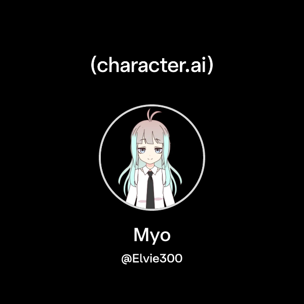 Chat with Myo | character.ai | AI Chat, Reimagined–Your Words. Your World.