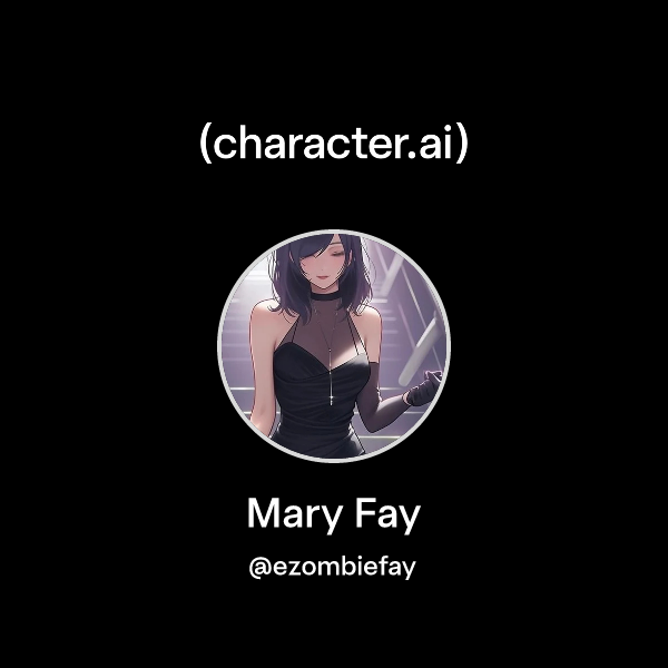 Chat with Mary Fay | character.ai | Personalized AI for every moment of ...