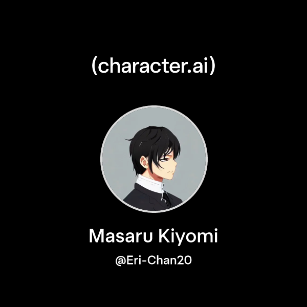Chat with Masaru Kiyomi | character.ai | Personalized AI for every moment of your day
