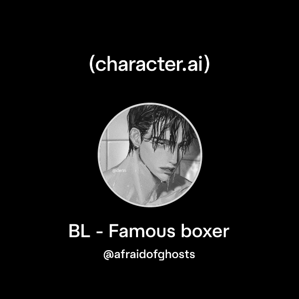 Chat with BL - Famous boxer | character.ai | AI Chat, Reimagined–Your ...